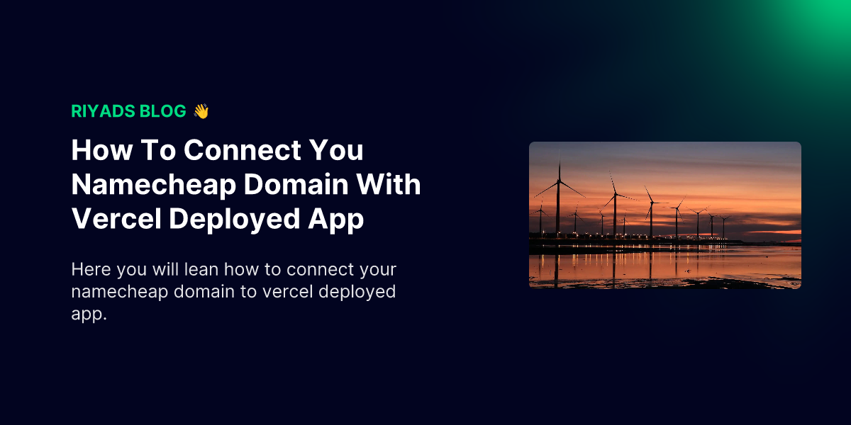 How To Connect You Namecheap Domain With Vercel Deployed App Riyad S Blog Riyads Blog