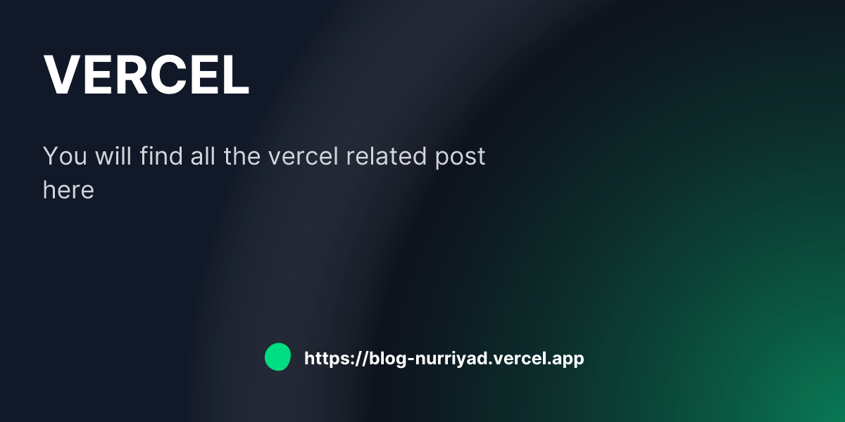 vercel - Riyad's Blog | Riyads Blog